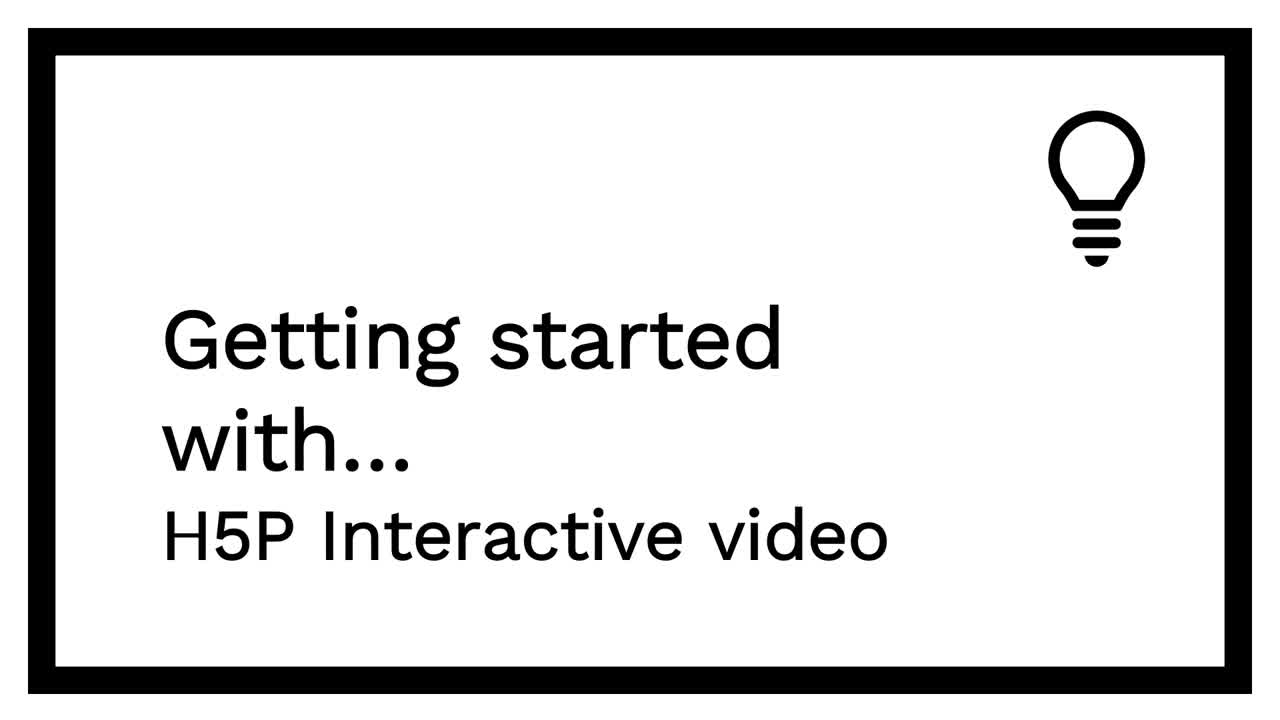 - Getting started with H5P interactive video